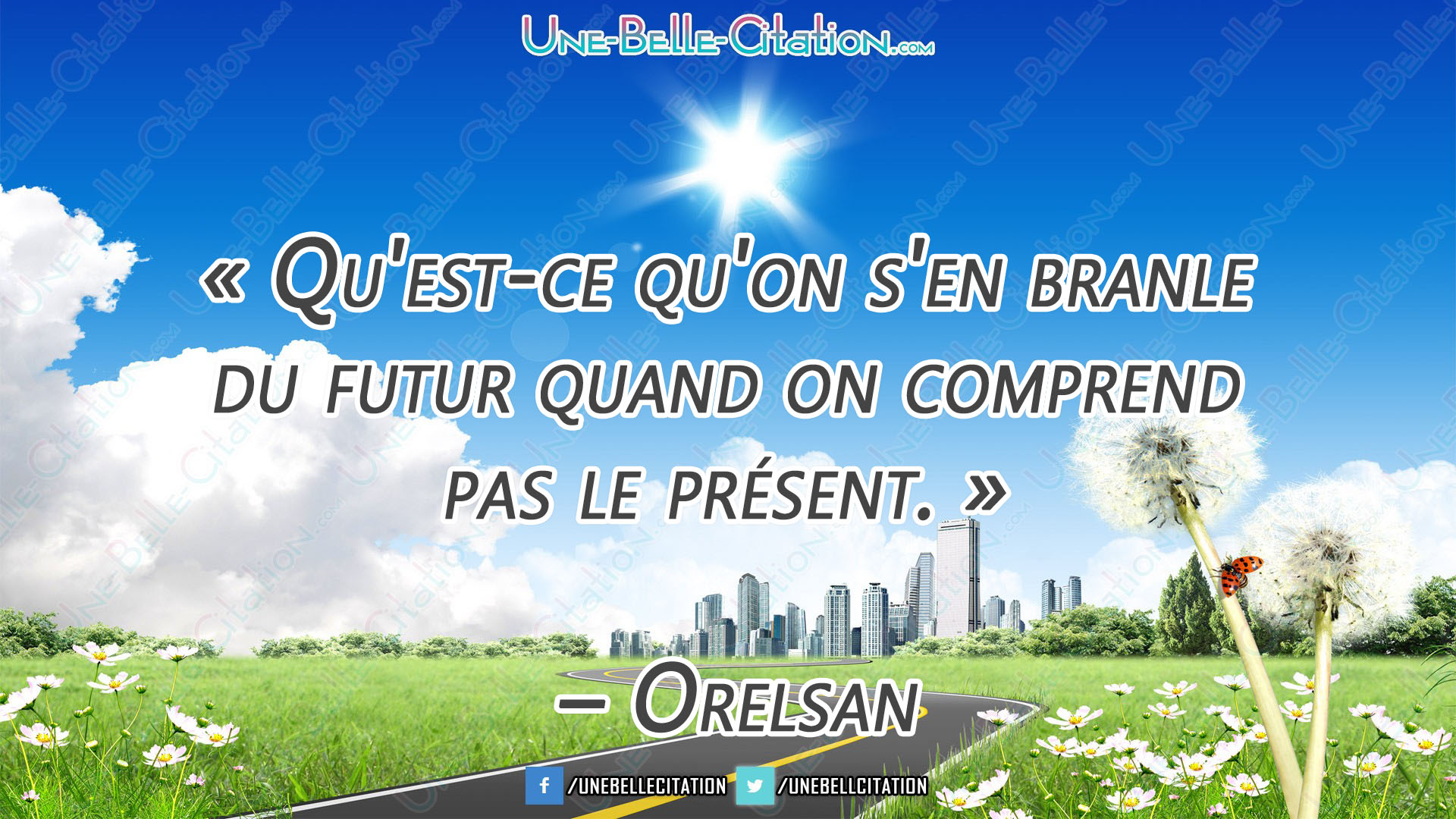 « Qu'est-ce qu'on s'en branle du futur quand on comprend pas le présent ...